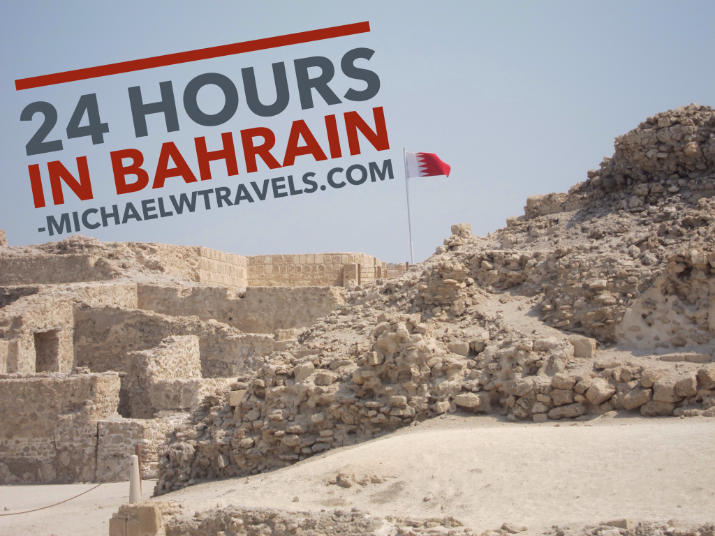 24 Hours in Bahrain - Michael W Travels...